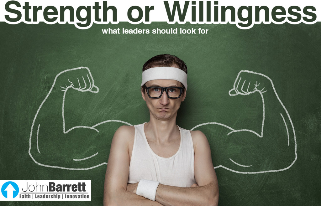 Strength or Willingness | John Barrett Blog