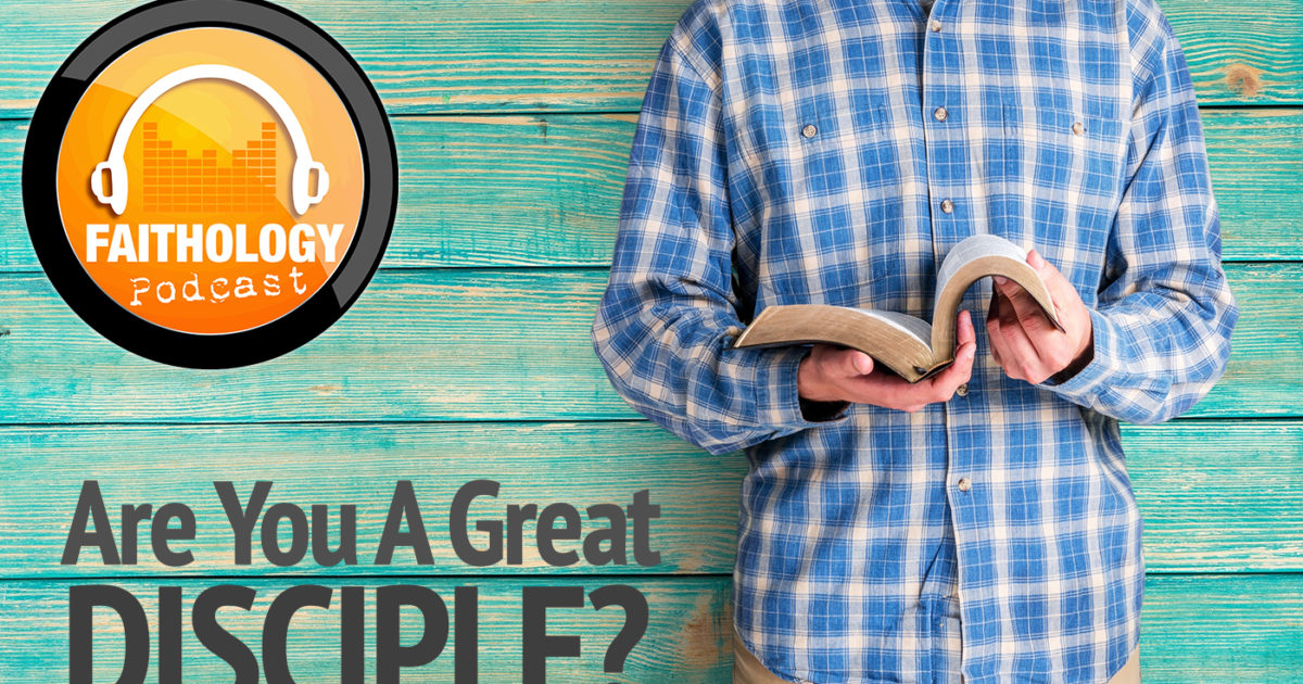 FP Episode 9: Are You A Great Disciple? | John Barrett Blog