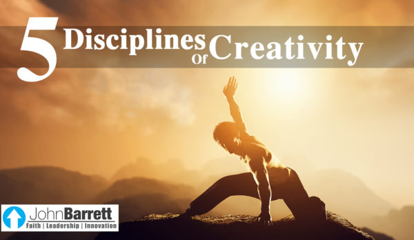 5 Disciplines Of Creativity | John Barrett Blog