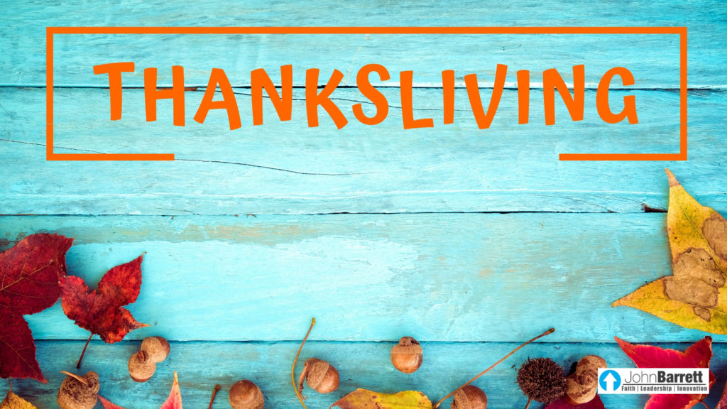 Thanksliving | John Barrett Blog