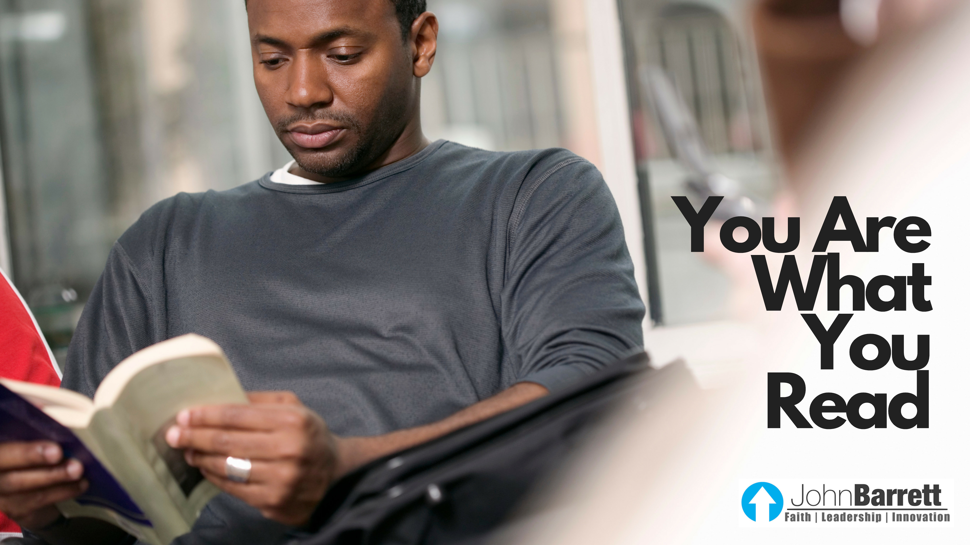 You Are What You Read | John Barrett Blog