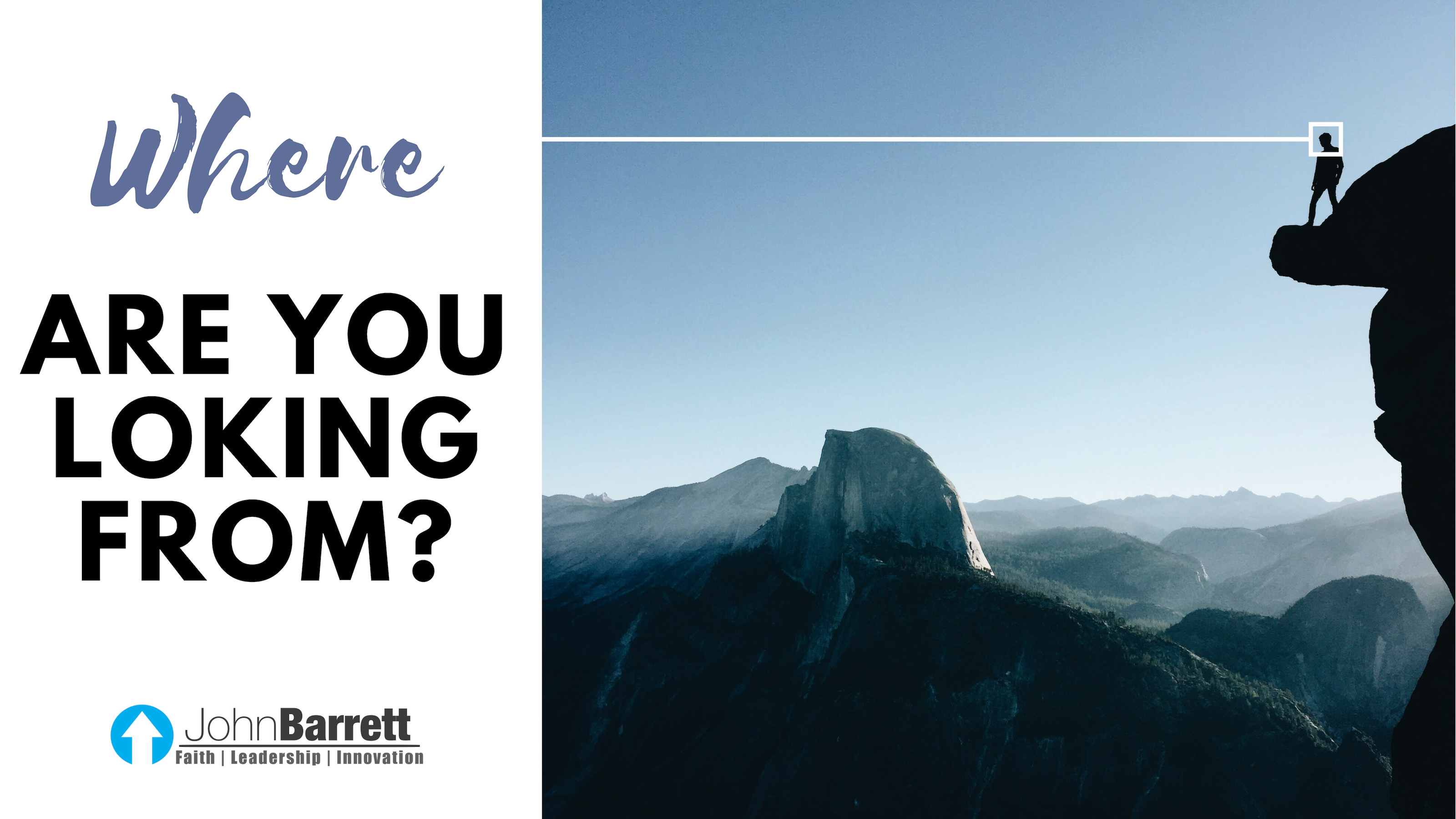 Where Are You Looking From? | John Barrett Blog