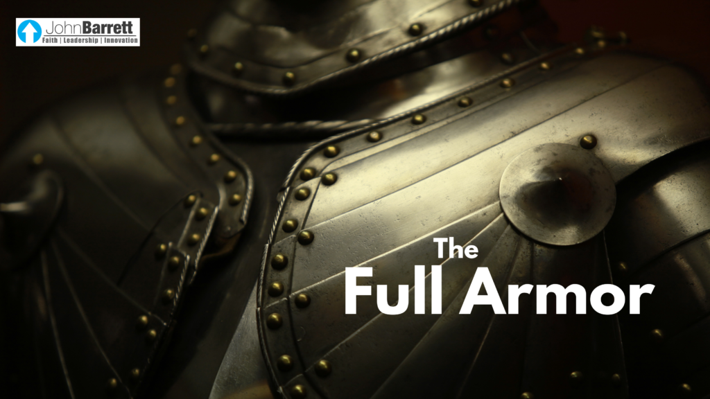 The Full Armor | John Barrett Blog