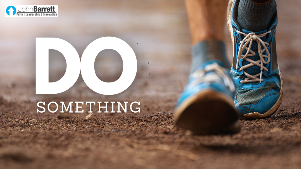 Do Something | John Barrett Blog