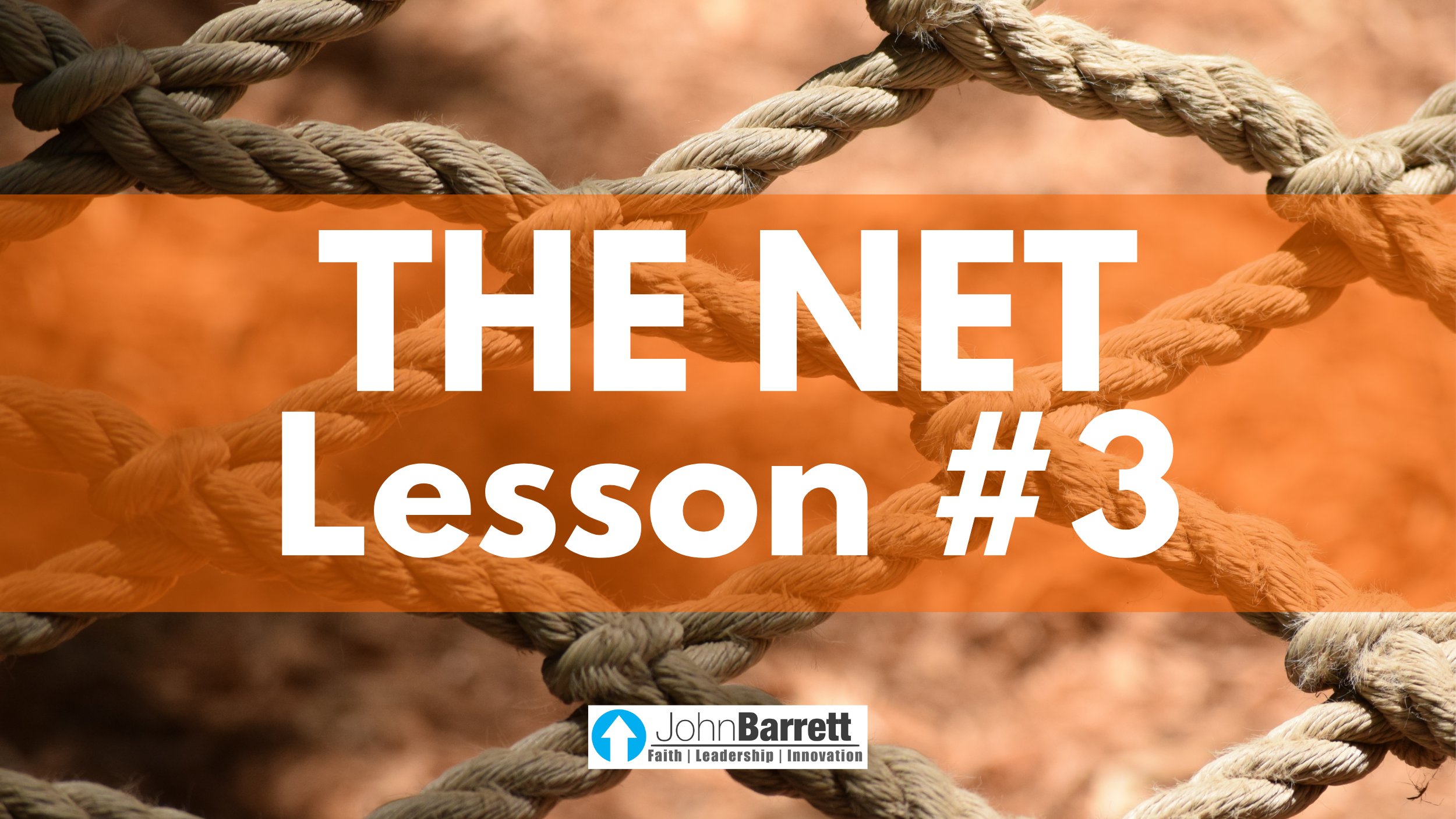The Net: Lesson #3 | John Barrett Blog