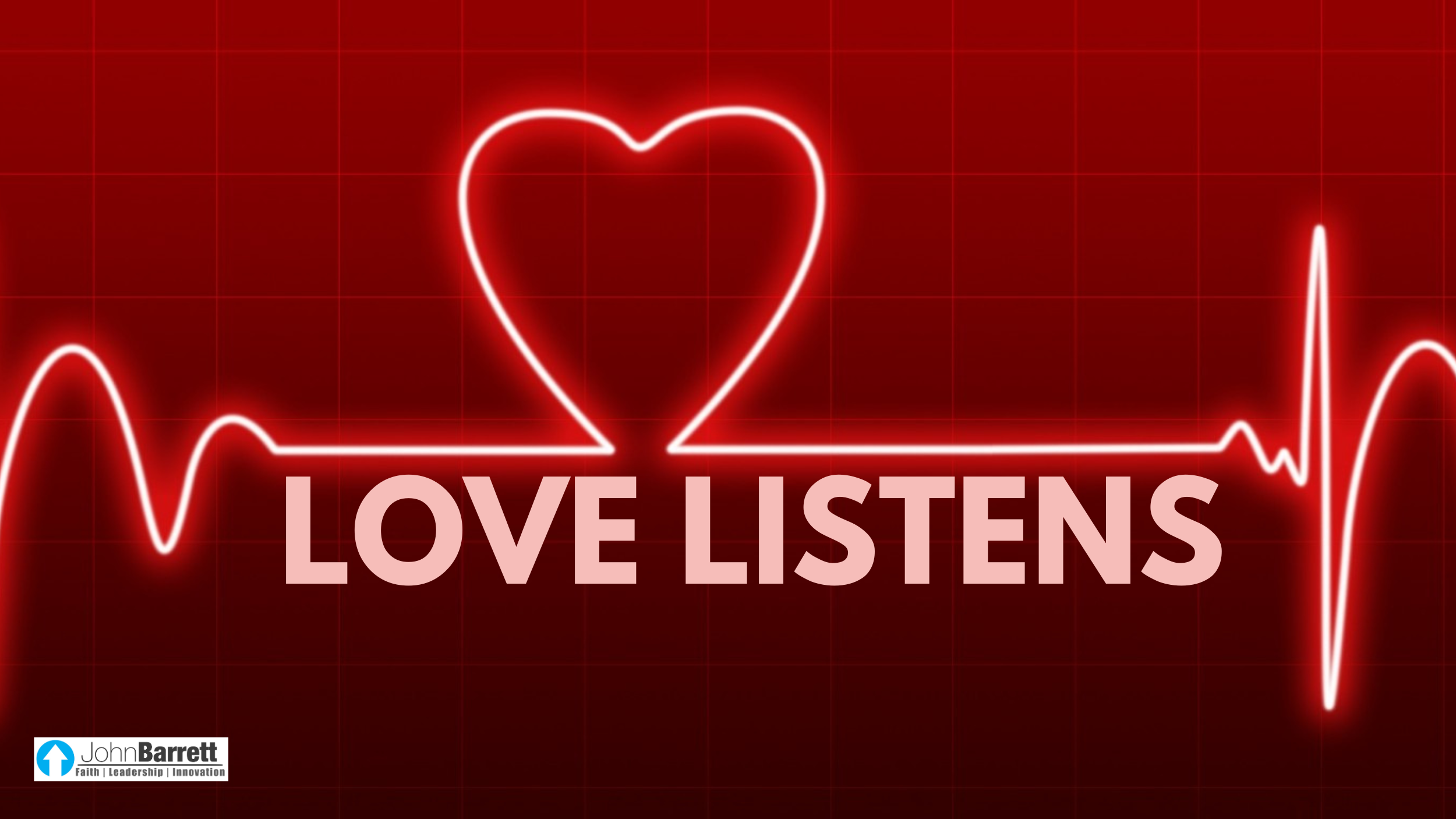 Love Listens | John Barrett Blog