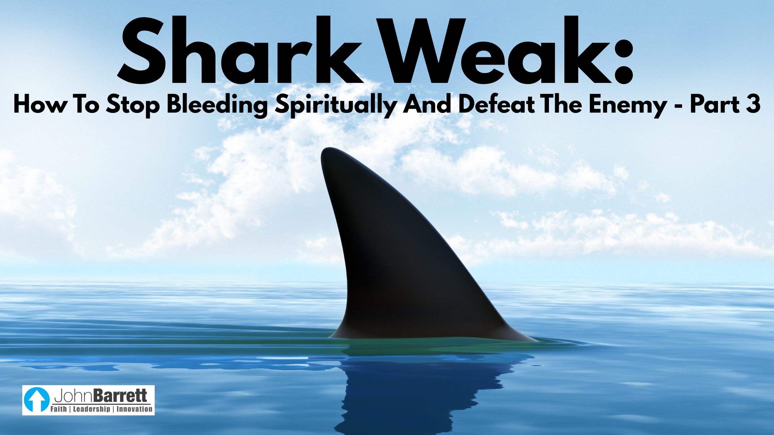 Shark Weak: How To Stop Bleeding Spiritually And Defeat The Enemy ...
