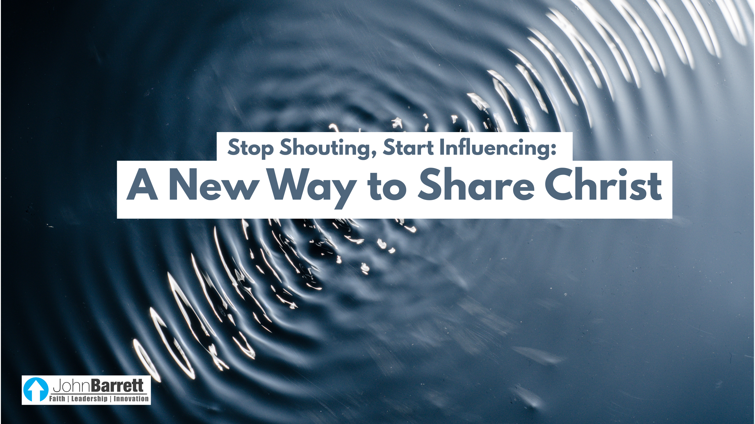 Stop Shouting, Start Influencing: A New Way to Share Christ | John ...
