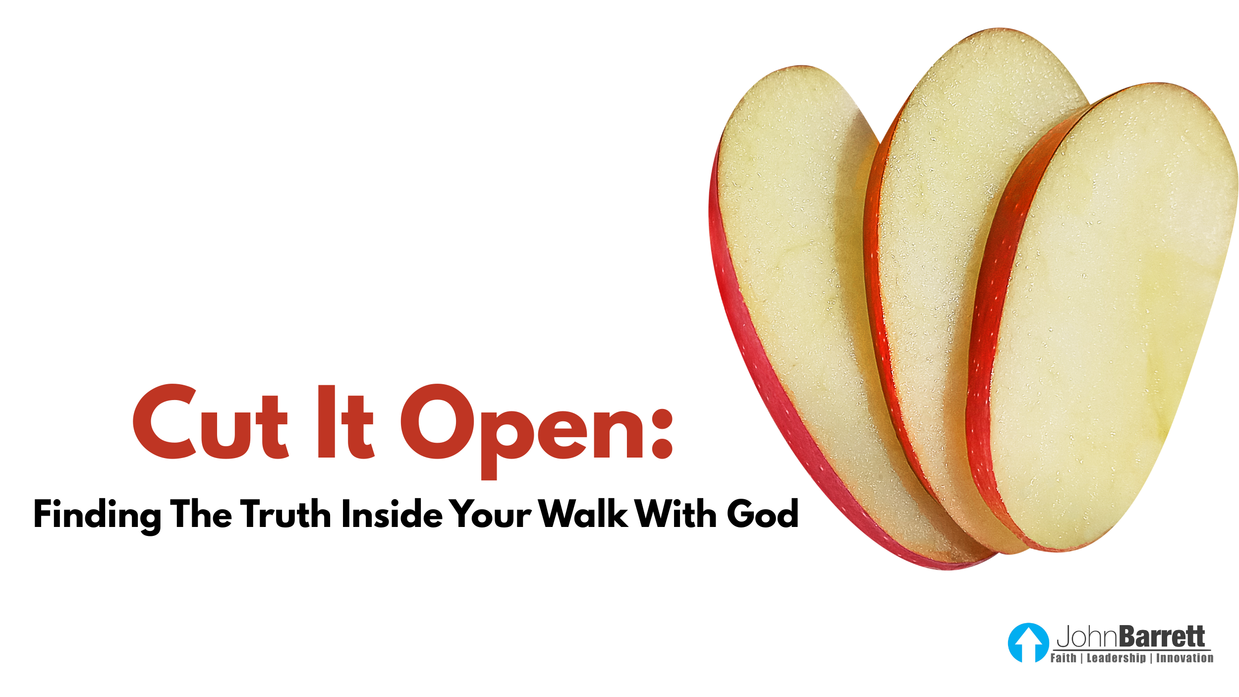 Cut It Open: Finding The Truth Inside Your Walk With God | John Barrett ...